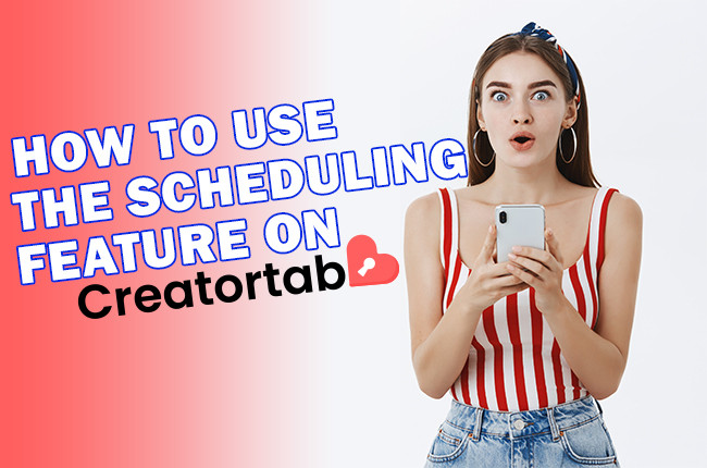 How To Use the Scheduling Feature on Creatortab | Blog Creatortab - Support Creators